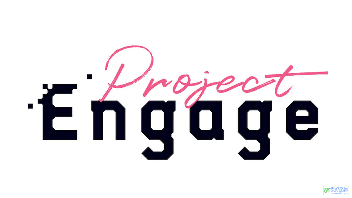 Project Engage - 萌娘百科 万物皆可萌的百科全书